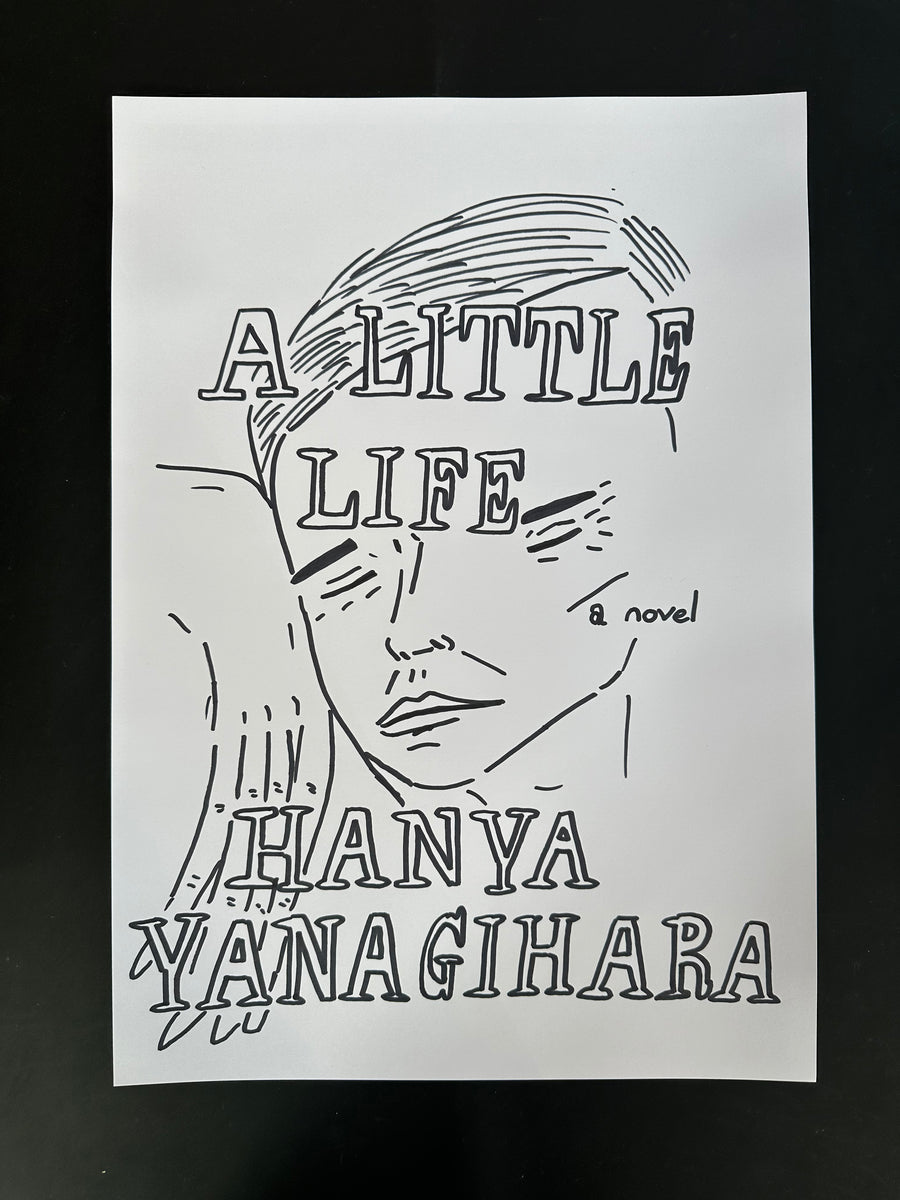 Badly Drawn A Little Life - Hanya Yanagihara cover- Original Drawing ...